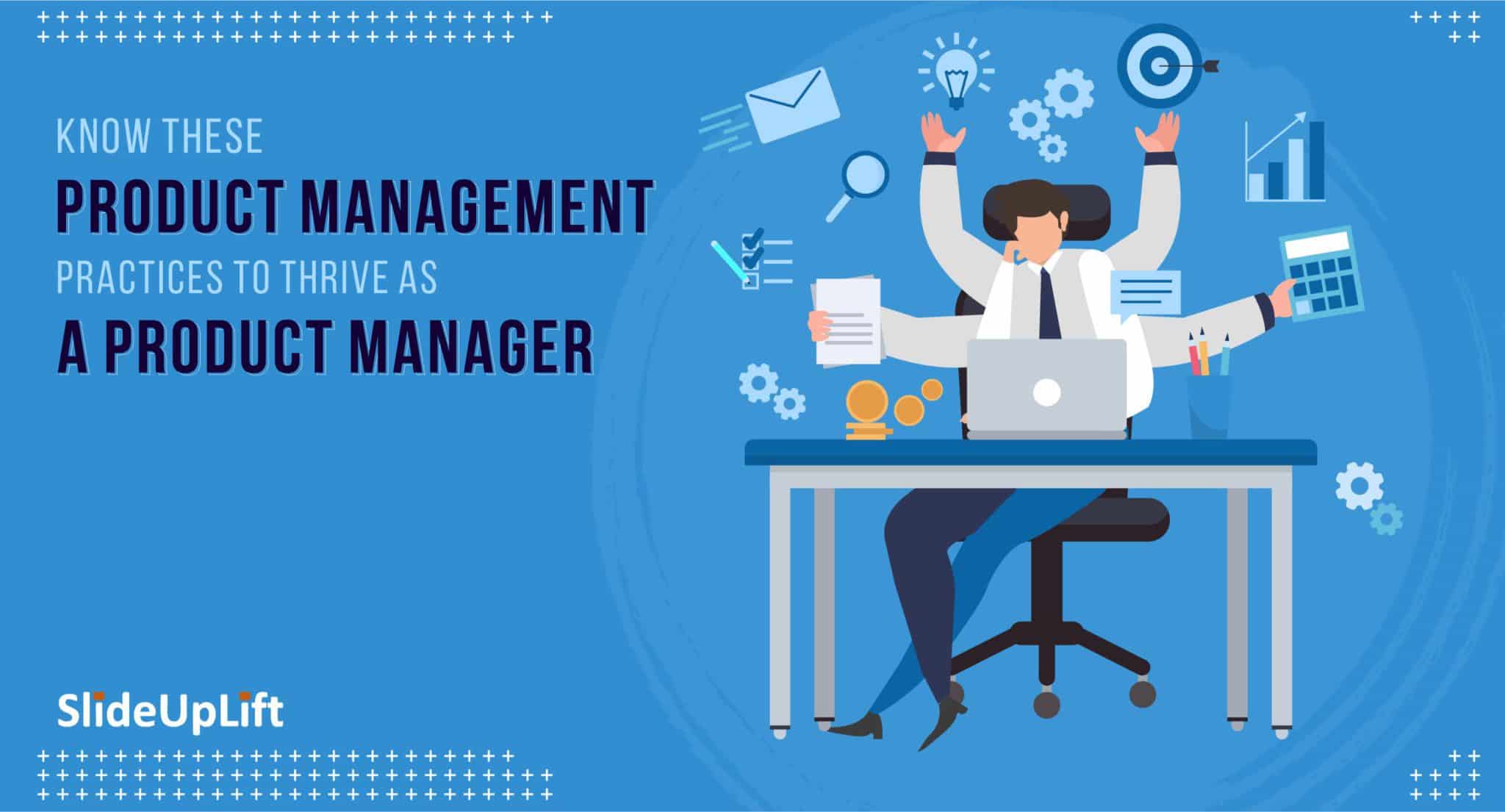 Know These Product Management Practices To Thrive As A Product Manager ...
