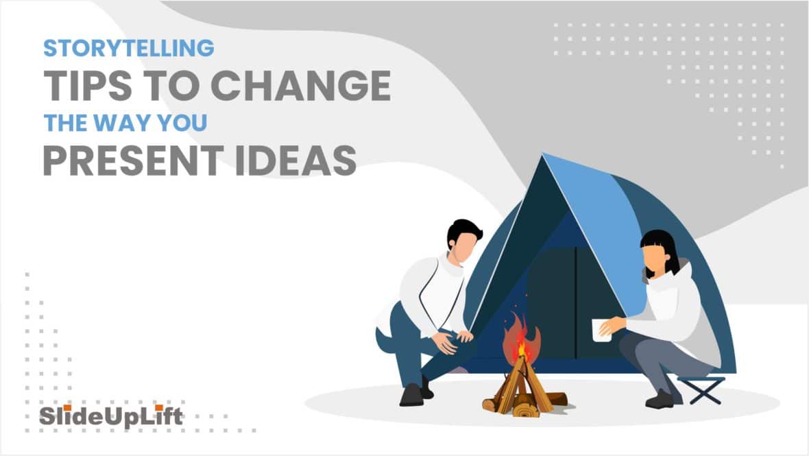 Storytelling Tips to Change the Way You Present Ideas In Your Presentations